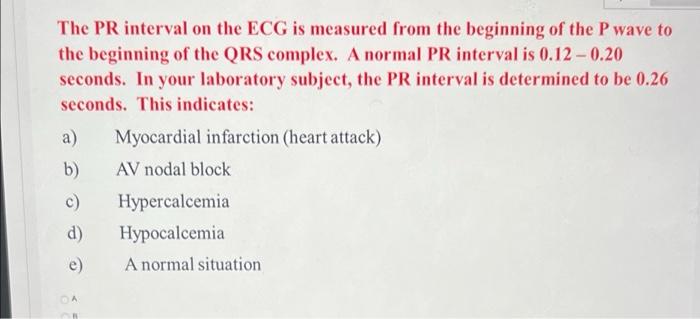 Solved The PR interval on the ECG is measured from the | Chegg.com