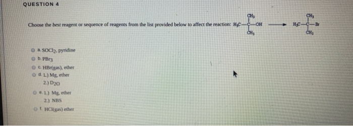 Solved QUESTION 4 Choose the best reagent or sequence of | Chegg.com