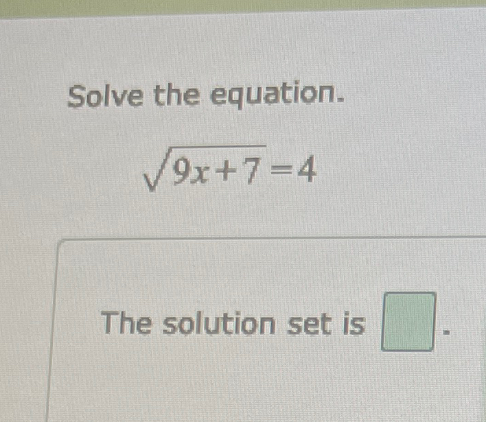Solved Solve the equation.9x+72=4The solution set is | Chegg.com