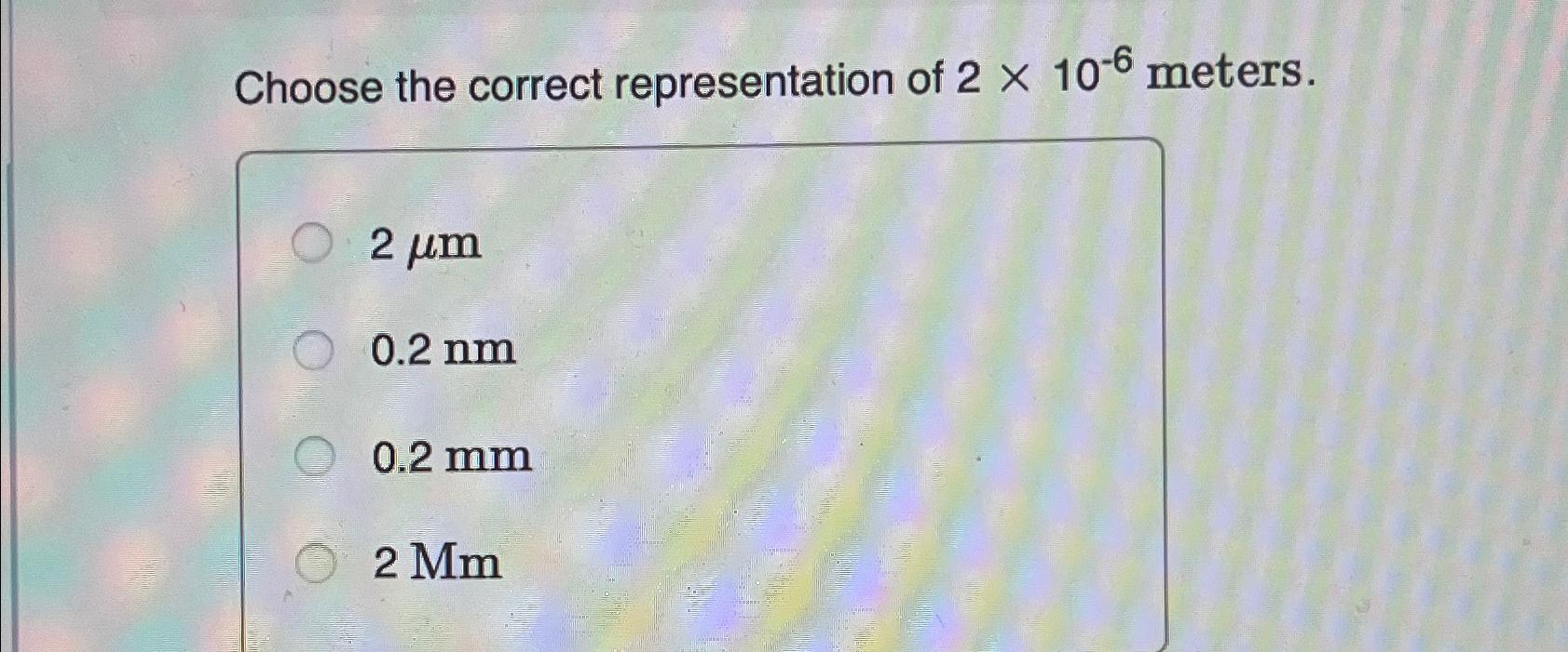 Solved Choose the correct representation of 2×10-6 | Chegg.com