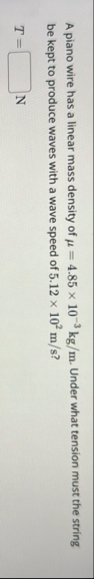 Solved A piano wire has a linear mass density of | Chegg.com