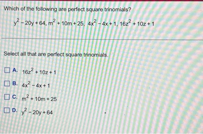 Solved Which of the following are perfect square trinomials? | Chegg.com