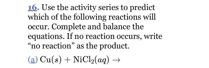 Solved 16. Use the activity series to predict which of the | Chegg.com