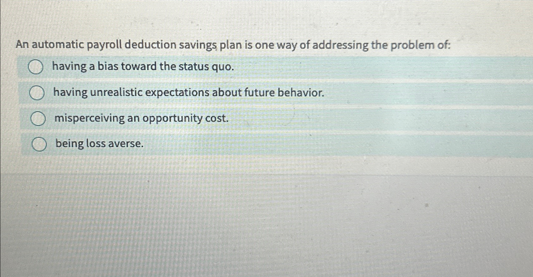 Solved An automatic payroll deduction savings plan is one | Chegg.com