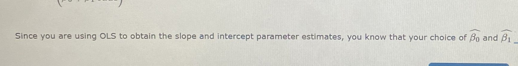 Solved Since you are using OLS to obtain the slope and | Chegg.com