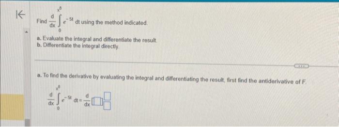 Solved Find dxd∫0x3e−5tdt using the method indicated. a. | Chegg.com