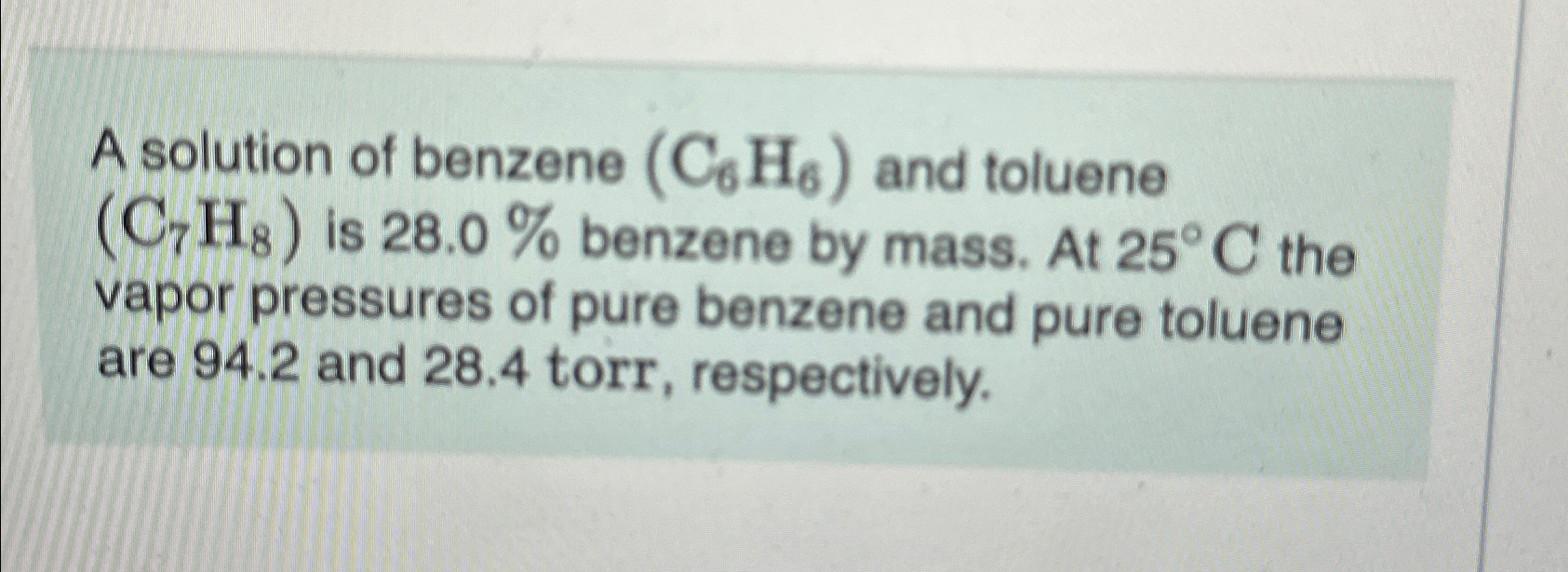 Solved A solution of benzene (C6H6) ﻿and toluene (C7H8) ﻿is | Chegg.com