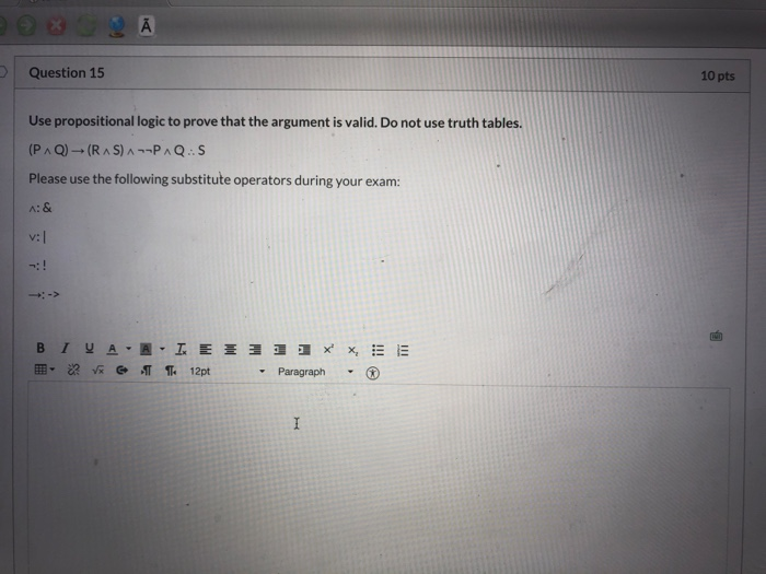 Solved Question 15 10 pts Use propositional logic to prove | Chegg.com
