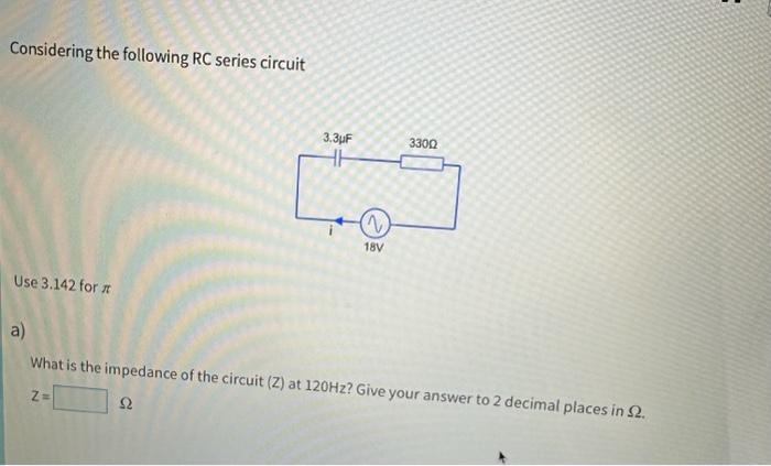 Solved Considering the following RC series circuit Use 3.142 | Chegg.com