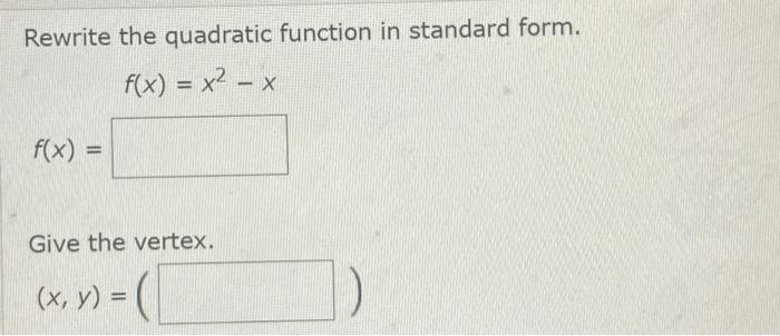 Solved Rewrite the quadratic function in standard form. | Chegg.com