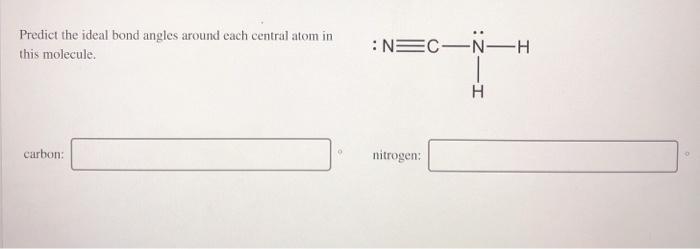 Solved Predict the ideal bond angles around each central | Chegg.com