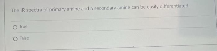 Solved The IR spectra of primary amine and a secondary amine | Chegg.com