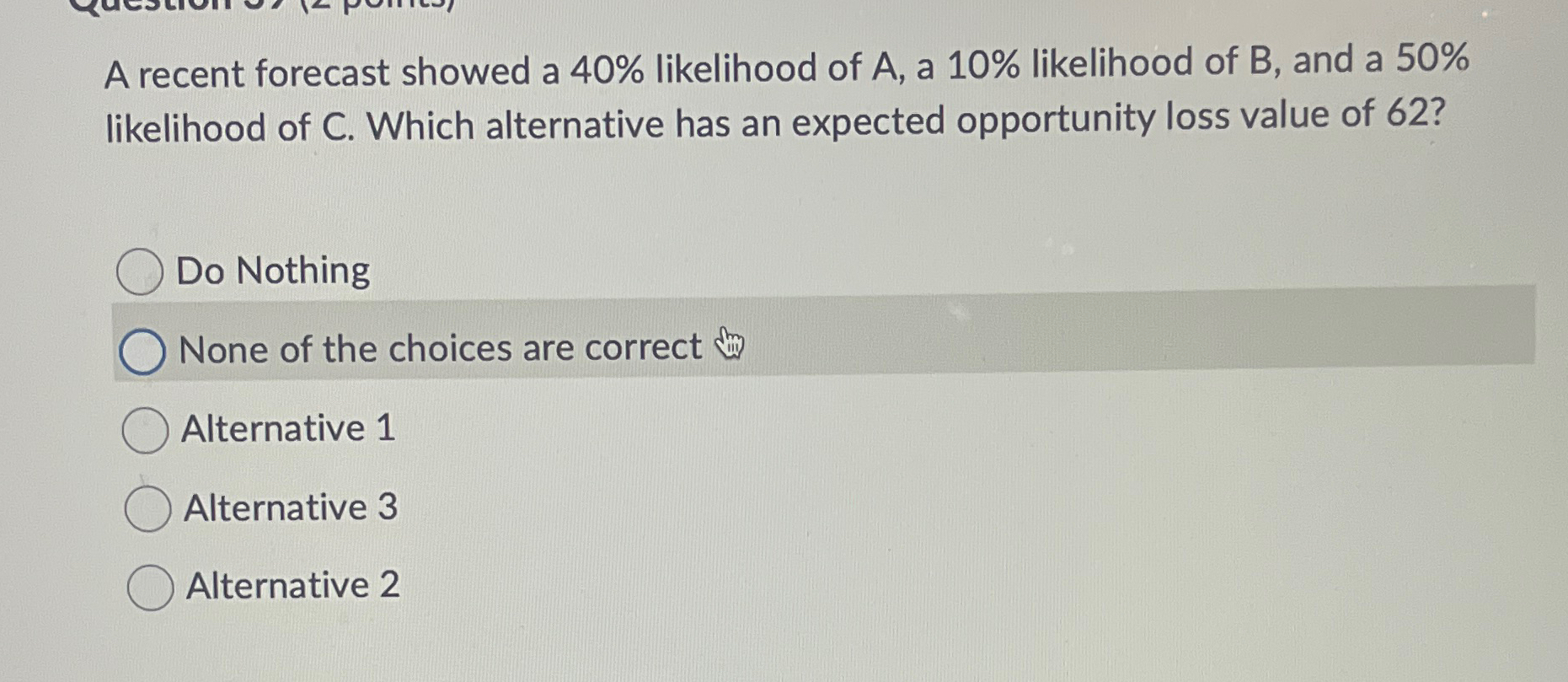 Solved A recent forecast showed a 40% ﻿likelihood of A, ﻿a | Chegg.com