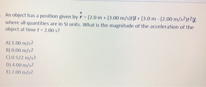Solved An object has a position given by r = [2.0 m+ (3.00 | Chegg.com