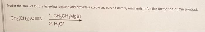 Solved Predict the product for the following reaction and | Chegg.com