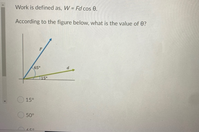 Solved Work is defined as, W = Fd cos 0. According to the | Chegg.com