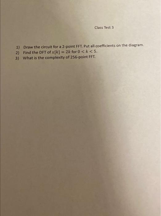 Solved 1) Draw the circuit for a 2-point FFT. Put all | Chegg.com