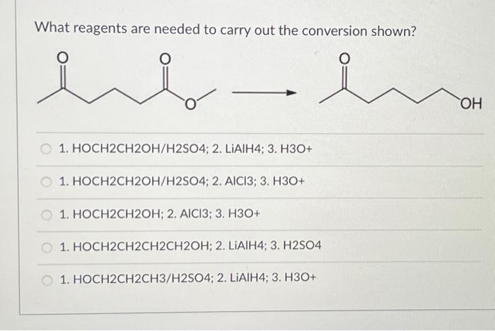 Solved What reagents are needed to carry out the conversion | Chegg.com