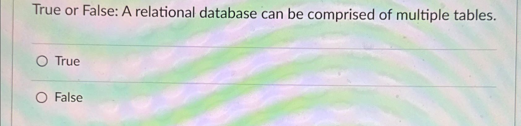 Solved True or False: A relational database can be comprised | Chegg.com