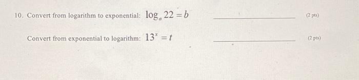 Solved 10. Convert from logarithm to exponential: log, 22 = | Chegg.com