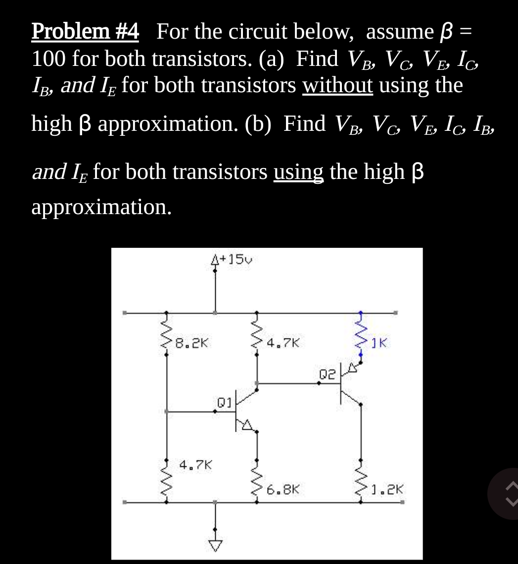 Solved Problem #4 ﻿For the circuit below, assume β= 100 ﻿for | Chegg.com