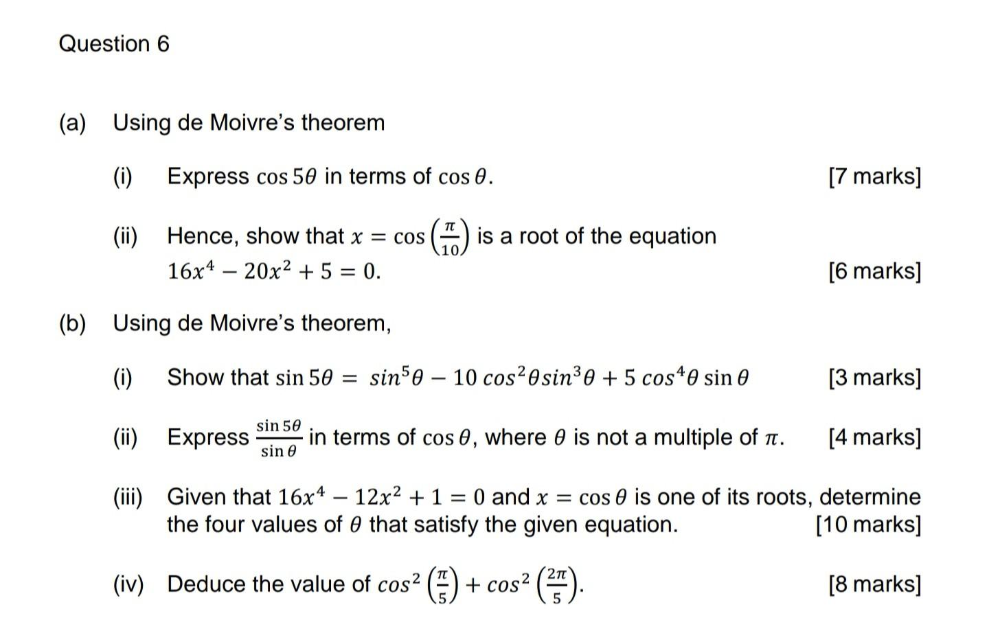 Solved Question 6 (a) Using de Moivre's theorem (i) Express | Chegg.com