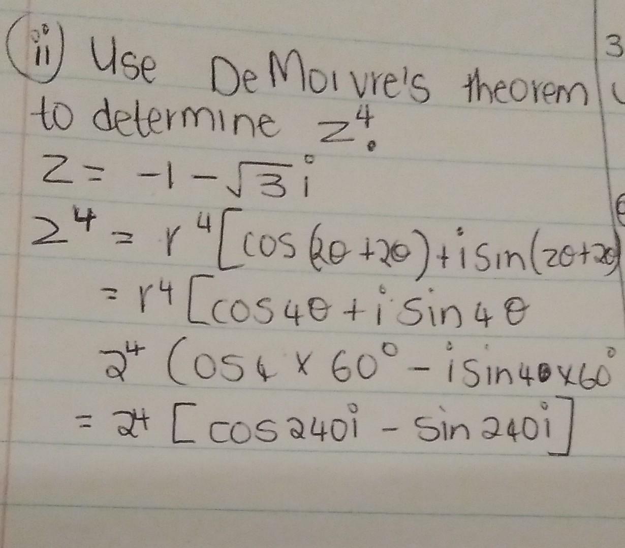 Solved (ii) Use DeMoivre's theorem to determine z4. | Chegg.com