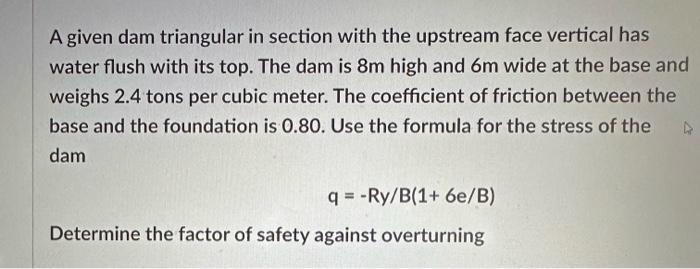 Solved A given dam triangular in section with the upstream | Chegg.com