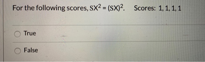 Solved 1)for which of the following scores, SX^2=(SX)^2. | Chegg.com