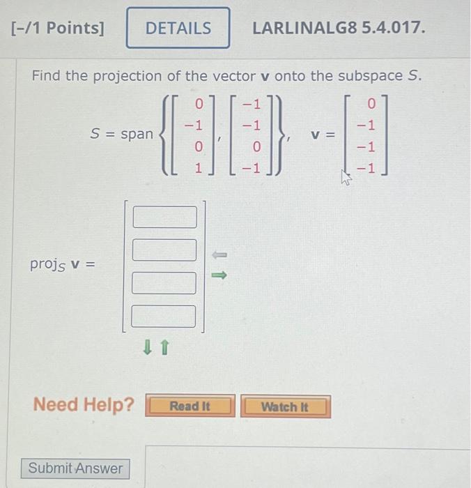 Solved Find the projection of the vector v onto the subspace | Chegg.com