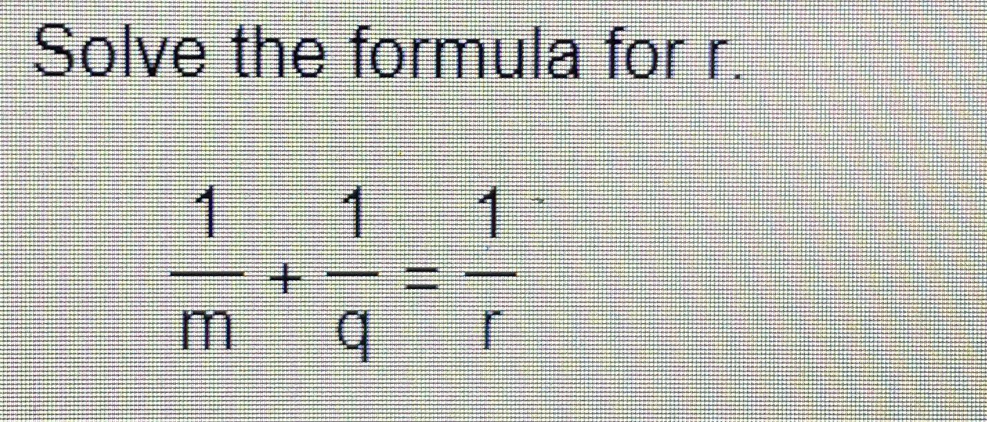 Solved Solve the formula for r.1m+1q=1r | Chegg.com