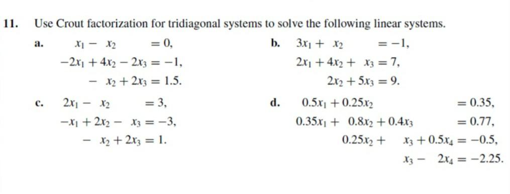 Solved 11. a. Use Crout factorization for tridiagonal | Chegg.com