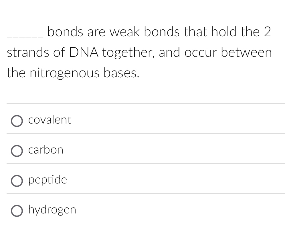 Solved bonds are weak bonds that hold the 2 ﻿strands of DNA | Chegg.com