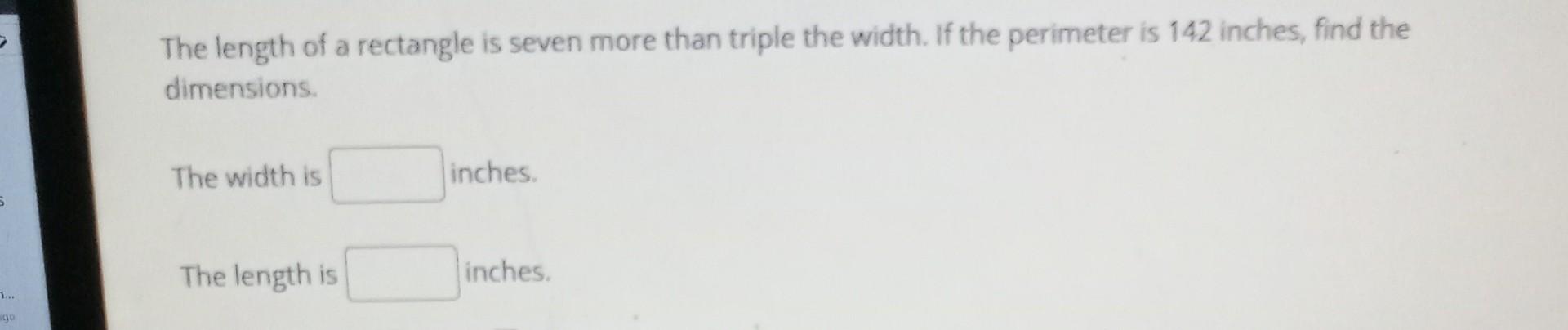 Solved The length of a rectangle is seven more than triple | Chegg.com
