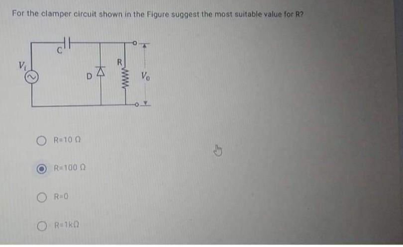Solved For the clamper circuit shown in the Figure suggest | Chegg.com