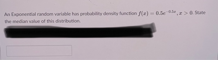 Solved An Exponential random variable has probability | Chegg.com
