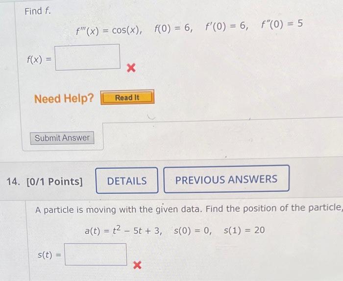 Solved Find f. f′′′(x)=cos(x),f(0)=6,f′(0)=6,f′′(0)=5 f(x)= | Chegg.com