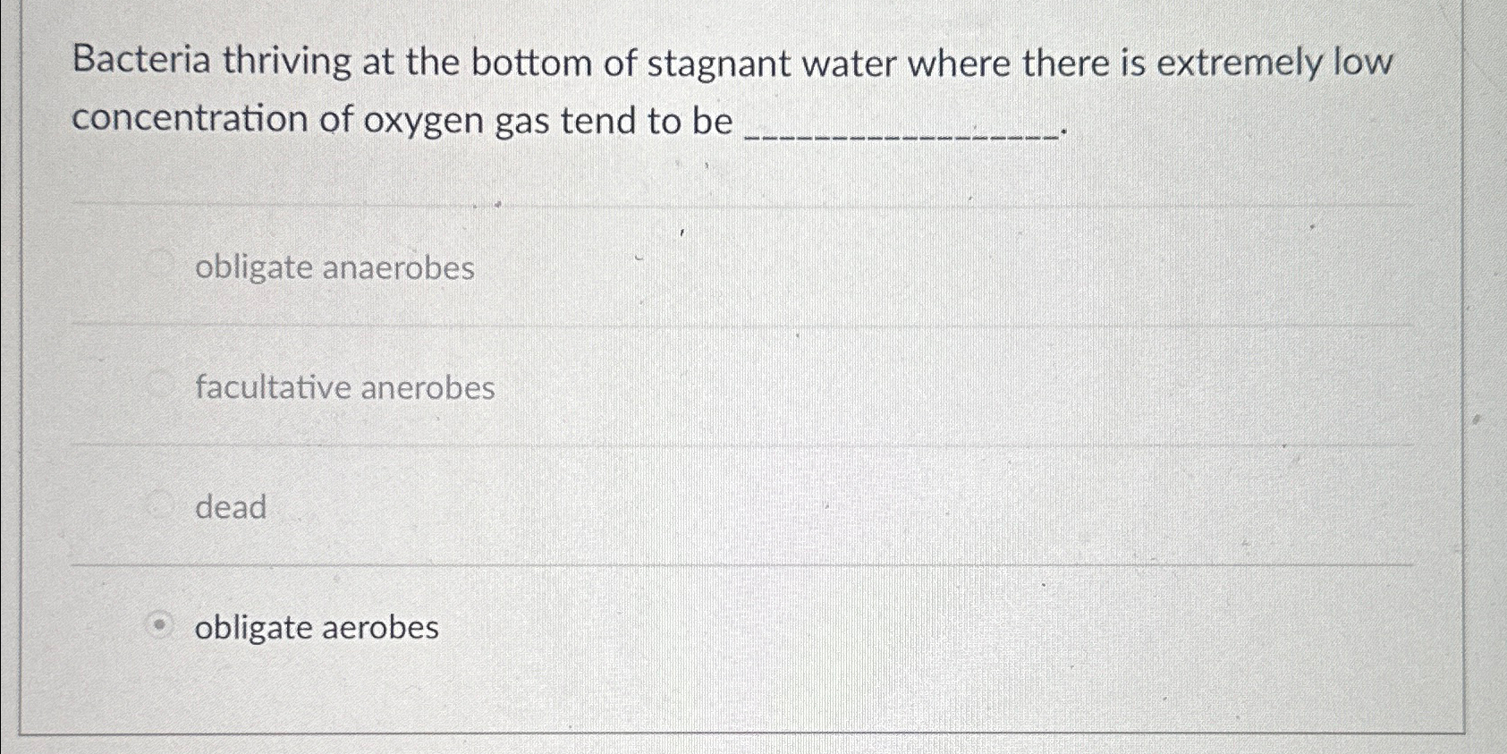 Solved Bacteria thriving at the bottom of stagnant water | Chegg.com