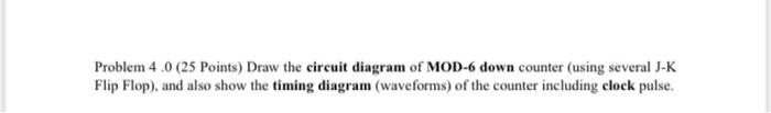 Solved Problem 4 . 0 (25 Points) Draw the circuit diagram of | Chegg.com Solved Problem 4 . 0 (25 Points) Draw the circuit diagram of | Chegg.com