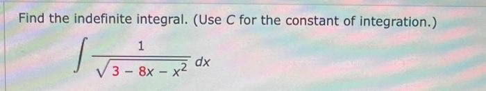 Solved Find the indefinite integral. (Use C for the constant | Chegg.com