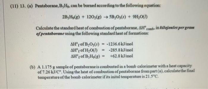 Solved (11) 13. (a) Pentaborane, B:He, can be burned | Chegg.com