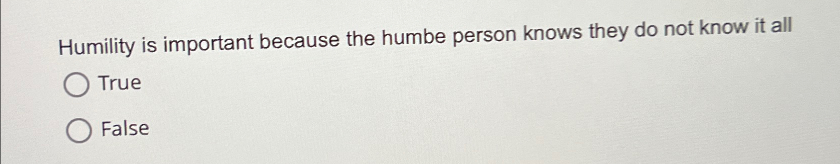 Solved Humility is important because the humbe person knows | Chegg.com