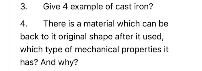 Solved 3. Give 4 example of cast iron? 4. There is a | Chegg.com
