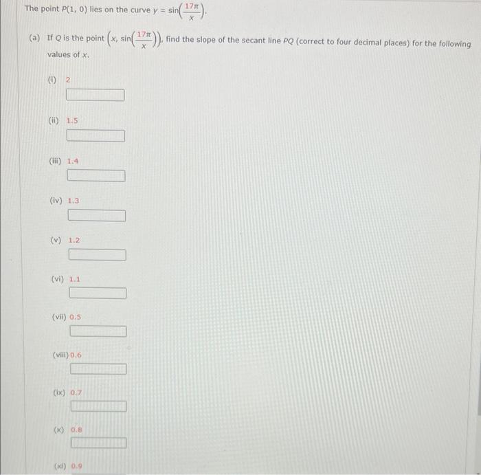 Solved he point P(1,0) lies on the curve y=sin(x17π). (a) If | Chegg.com