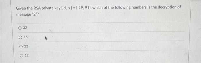 Solved Given the RSA private key { d. n ) = ( 29.91), which | Chegg.com