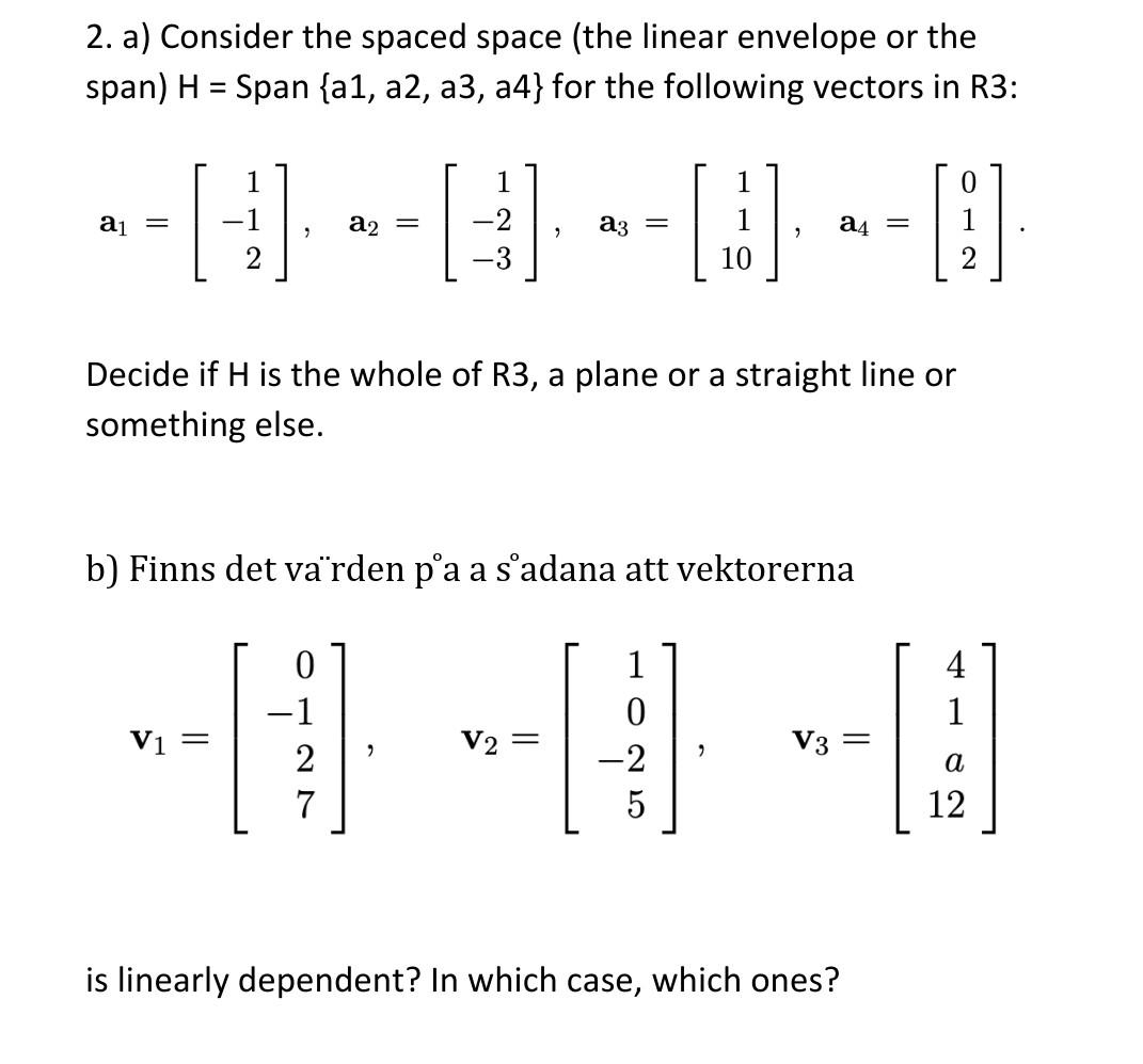 Solved 2. a) Consider the spaced space (the linear envelope | Chegg.com