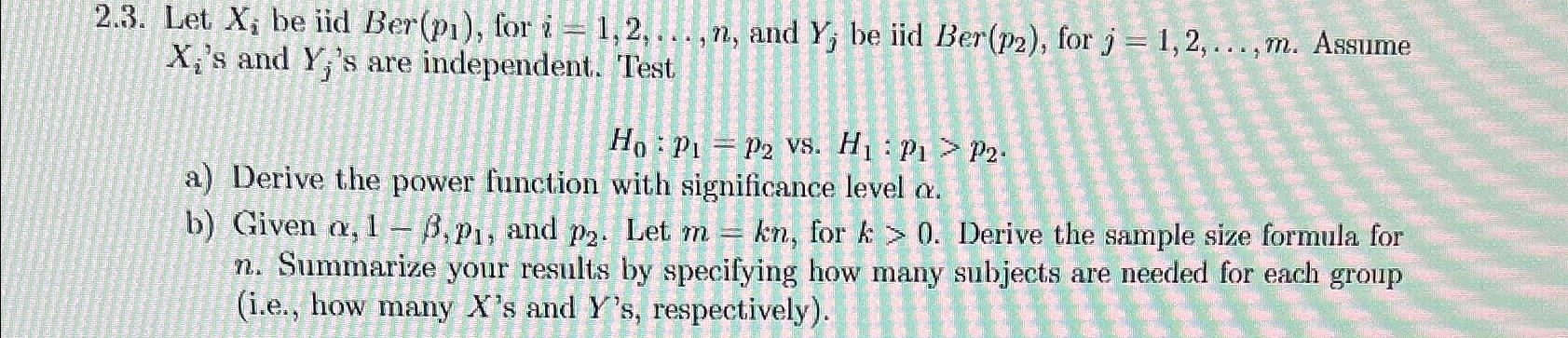 Solved 2.3. ﻿Let xi ﻿be iid Ber(p1), ﻿for i=1,2,dots,n, ﻿and | Chegg.com