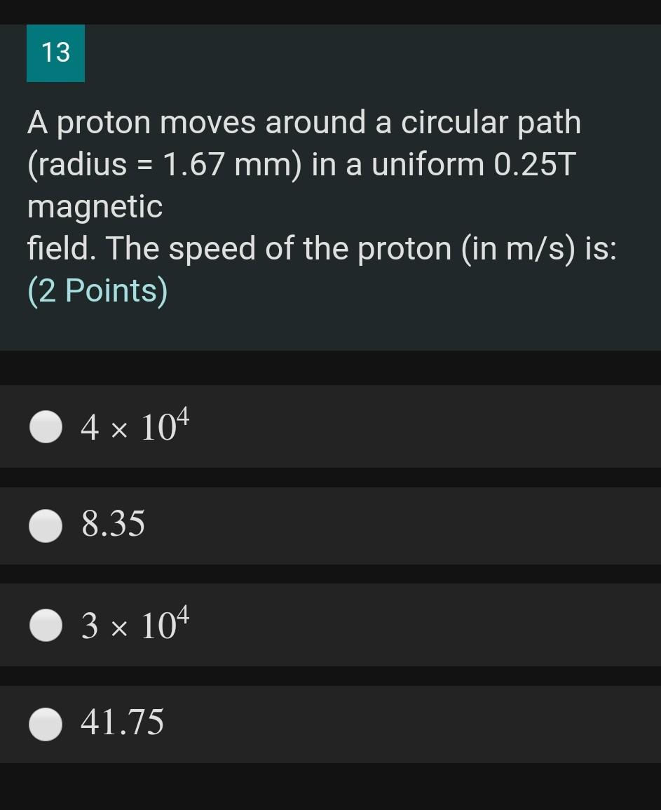 Solved 13 A proton moves around a circular path (radius = | Chegg.com