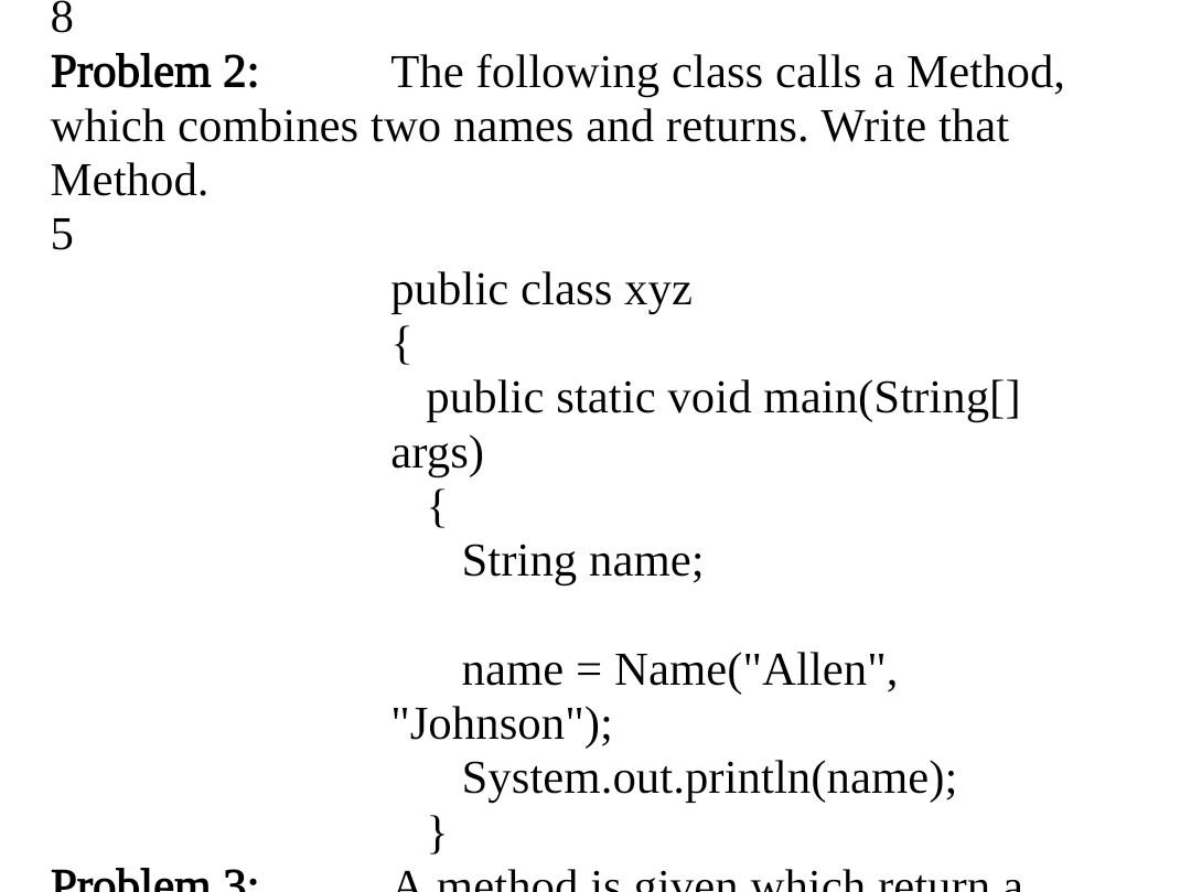 Solved 8 Problem 2: The following class calls a Method, | Chegg.com