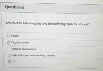 Solved Question 6Which of he following improve the buffering | Chegg.com